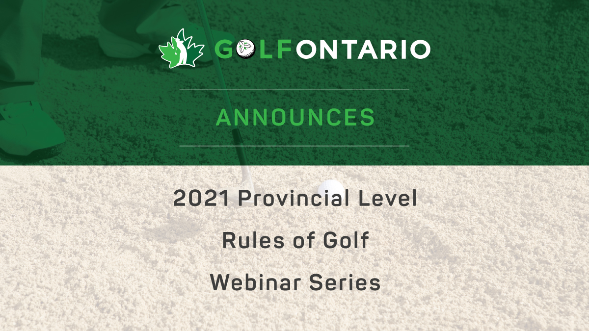 Golf Ontario Announces 2021 Provincial Level Rules of Golf Webinar ...